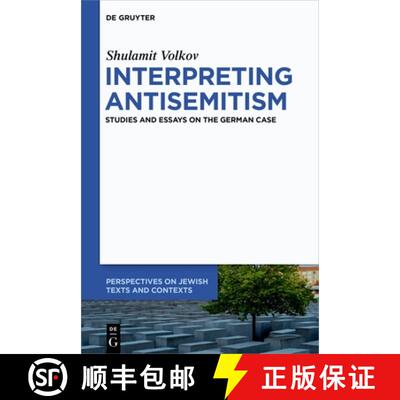 【3-4周达】精装 Interpreting Antisemitism – Studies and Essays on the German Case [9783110762259]