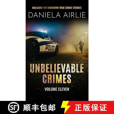【3-4周达】Unbelievable Crimes Volume Eleven: Macabre Yet Unknown True Crime Stories [9781915728159]