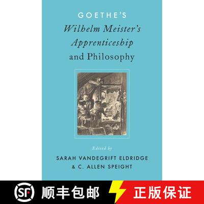 【3-4周达】精装 Goethe's Wilhelm Meister's Apprenticeship and Philosophy [9780190859268]