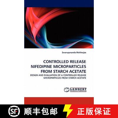 【3-4周达】Controlled Release Nifedipine Microparticles from Starch Acetate [9783843368247]