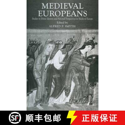【3-4周达】Medieval Europeans : Studies in Ethnic Identity and National Perspectives in Medieval Europe [9780312213015]