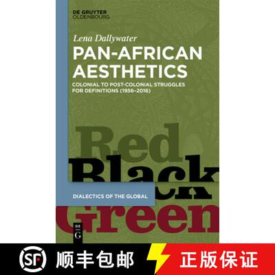 【3-4周达】精装 Pan-African Aesthetics: Colonial to Postcolonial Struggles for Definitions (1956-2016) [9783111631400]