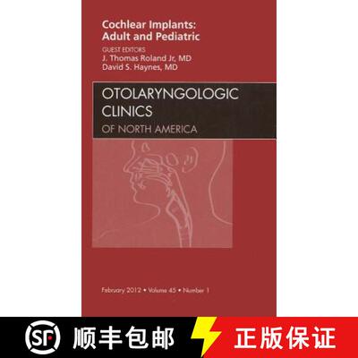 【3-4周达】Cochlear Implants: Adult and Pediatric, an Issue of Otolaryngologic Clinics: Volume 45-1 [9781455711178]