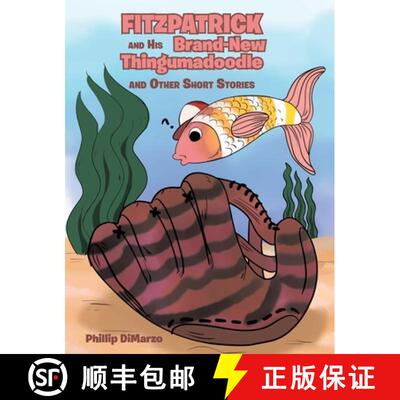 【3-4周达】精装 Fitzpatrick and His Brand New Thingumadoodle: And Other Short Stories [9781646281756]