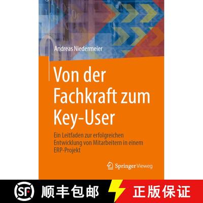 【3-4周达】Von der Fachkraft zum Key-User: Ein Leitfaden zur erfolgreichen Entwicklung von Mitarbeite... [9783658477578]