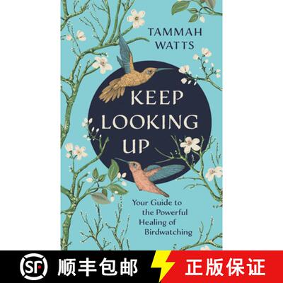 【3-4周达】Keep Looking Up: Your Guide to the Powerful Healing of Birdwatching [9781401963347]