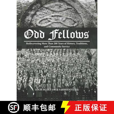 【3-4周达】Odd Fellows: Rediscovering More Than 200 Years of History, Traditions, and Community Servi... [9781733851220]