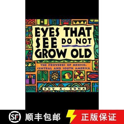【3-4周达】Eyes That See Do Not Grow Old: The Proverbs of Mexico, Central and South America [9780684800189]
