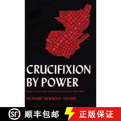 【3-4周达】Crucifixion by Power: Essays on Guatemalan National Social Structure, 1944-1966 [9780292729681]