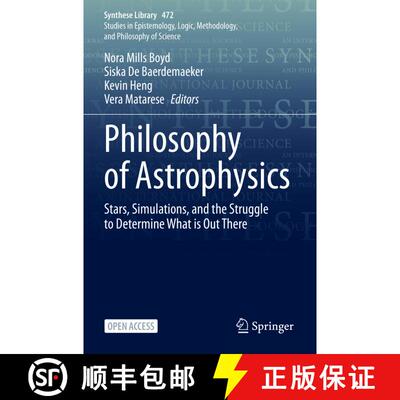 【3-4周达】Philosophy of Astrophysics : Stars, Simulations, and the Struggle to Determine What is Out... [9783031266201]