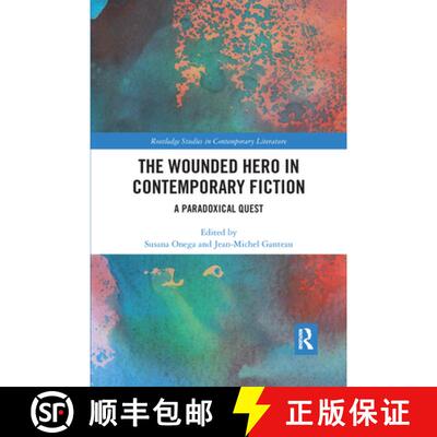 【3-4周达】The Wounded Hero in Contemporary Fiction: A Paradoxical Quest [9780367666859]