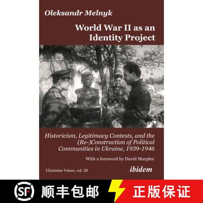 【3-4周达】World War II as an Identity Project: Historicism, Legitimacy Contests, and the (Re-)Constr... [9783838217048]