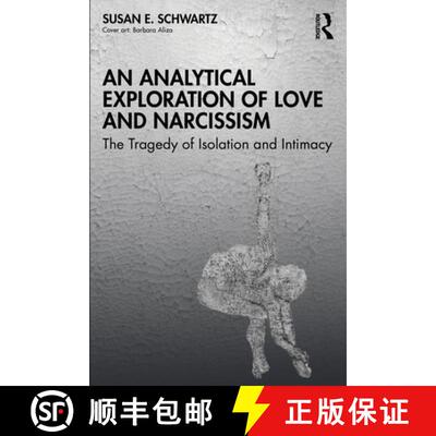 【3-4周达】爱与自恋的分析性探讨 An Analytical Exploration of Love and Narcissism: The Tragedy of Isol... [9781032732510]