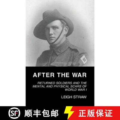 【3-4周达】After the War: Returned Soldiers and the Mental and Physical Scars of World War I [9781742589497]