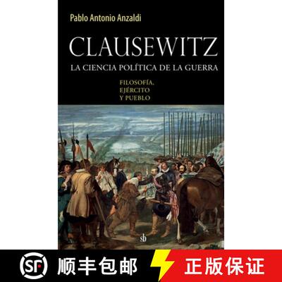 【3-4周达】Clausewitz: la ciencia política de la guerra: filosofía, ejército y pueblo [9789874434449]