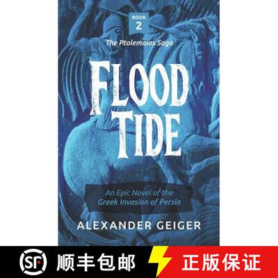 【3-4周达】Flood Tide: An Epic Novel of the Greek Invasion of Persia [9780989258449]