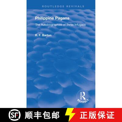 【3-4周达】精装 Philippine Pagans (1938): The Autobiographies of Three Infugaos [9781138602137]