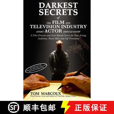 【3-4周达】Darkest Secrets of the Film and Television Industry Every Actor Should Know: A Film Direct... [9780615809342]