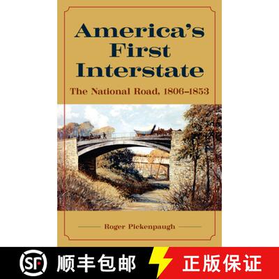 【3-4周达】精装 America`s First Interstate – The National Road, 1806–1853 [9781606353974]