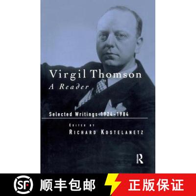 【3-4周达】Virgil Thomson: A Reader: Selected Writings, 1924-1984 [9781138986763]