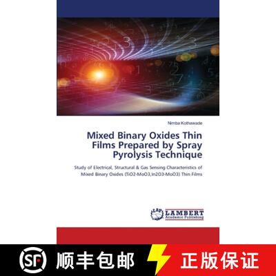 预订 Mixed Binary Oxides Thin Films Prepared by Spray Pyrolysis Technique [9786203308341]