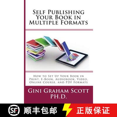 【3-4周达】Self-Publishing Your Book in Multiple Formats: How to Set Up Your Book in Print, E-Book, A... [9781947466814]
