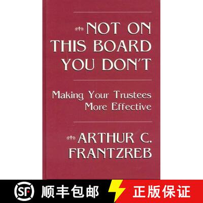 【3-4周达】精装 Not on This Board You Don't: Making Your Trustees More Effective [9781566250672]
