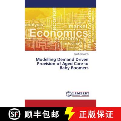 【3-4周达】Modelling Demand Driven Provision of Aged Care to Baby Boomers (Aufl.) (Aufl.) (Aufl.) [9783659783746]