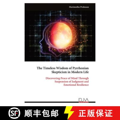 【3-4周达】The Timeless Wisdom of Pyrrhonian Skepticism in Modern Life [9789999322348]