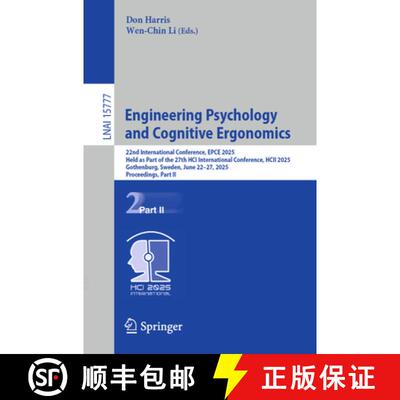 【3-4周达】Engineering Psychology and Cognitive Ergonomics: 22nd International Conference, EPCE 2025,... [9783031937200]