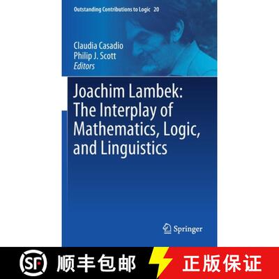 【3-4周达】Joachim Lambek: The Interplay of Mathematics, Logic, and Linguistics [9783030665449]