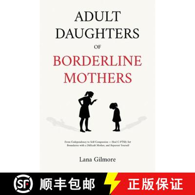 【3-4周达】Adult Daughters of Borderline Mothers: From Codependency to Self-Compassion - Heal C-PTSD,... [9781806476381]