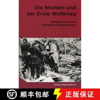 【3-4周达】Die Medizin und der Erste Weltkrieg (Neuere Medizin- und Wissenschaftsgeschichte) (German ... [9783825500665]