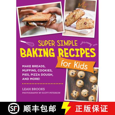【3-4周达】Super Simple Baking Recipes for Kids: Make Breads, Muffins, Cookies, Pies, Pizza Dough, an... [9780760390849]