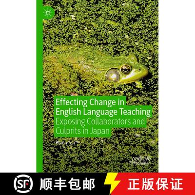 【3-4周达】Effecting Change in English Language Teaching : Exposing Collaborators and Culprits in Japan [9783030152604]