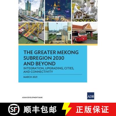 【3-4周达】The Greater Mekong Subregion 2030 and Beyond – Integration, Upgrading, Cities, and Connec... [9789292626839]