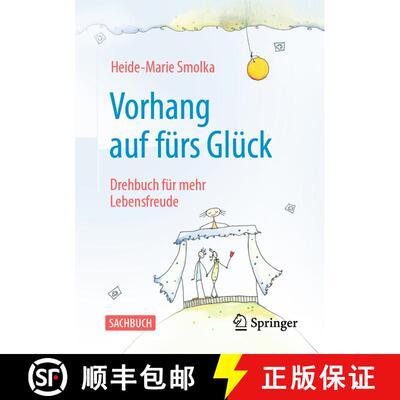 【3-4周达】Vorhang Auf Für Das Glück: Mein Drehbuch Für Mehr Lebensfreude [9783662702147]