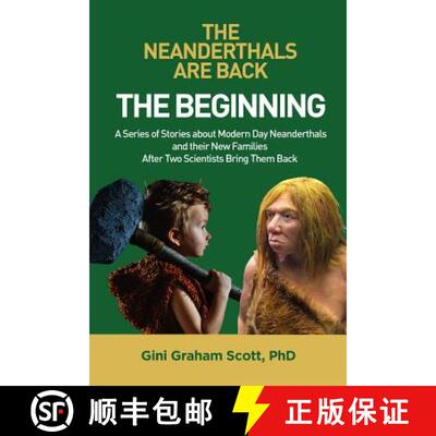 【3-4周达】The Neanderthals Are Back: The Beginning: A Series of Stories about Modern Day Neanderthal... [9781949537253]