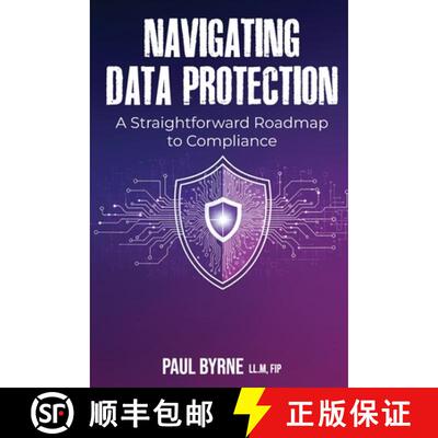 【3-4周达】Navigating Data Protection: A Straightforward Roadmap to Compliance [9781918475104]
