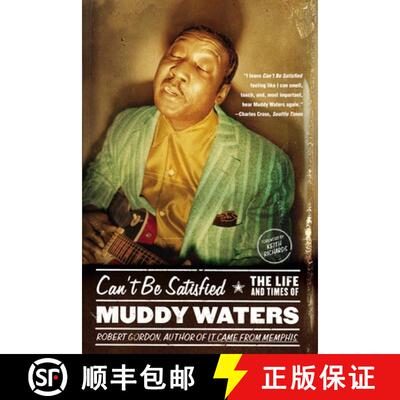 【3-4周达】Can't Be Satisfied: The Life and Times of Muddy Waters [9780316164948]