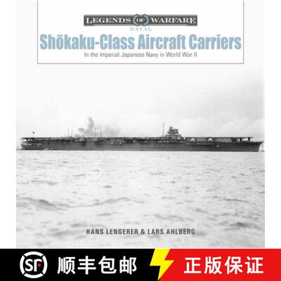 【3-4周达】精装 Shōkaku-Class Aircraft Carriers: In the Imperial Japanese Navy During World War II [9780764366512]