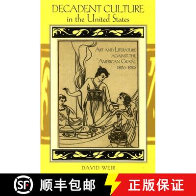 【3-4周达】精装 Decadent Culture in the United States : Art and Literature against the American Grain... [9780791472774]