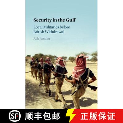 【3-4周达】Security in the Gulf: Local Militaries before British Withdrawal [9781108726269]