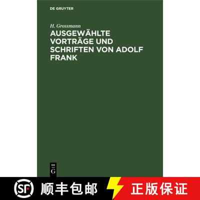 【3-4周达】精装 Ausgewahlte Vortrage Und Schriften Von Adolf Frank: Uber Kalisalze, Kalkstickstoff, M... [9783112350454]
