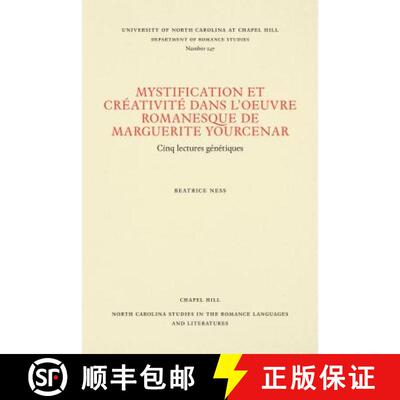 预订 Mystification et Créativité dans l'oeuvre romanesque de Marguerite Yourcenar: Cinq lectures g&... [9780807892510]