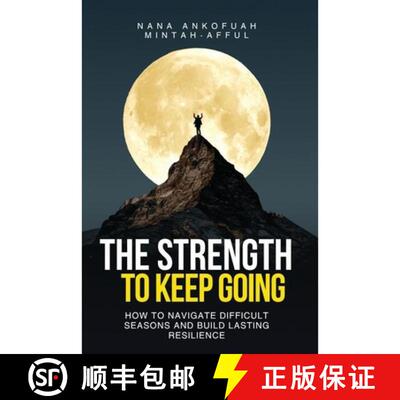 【3-4周达】The Strength To Keep Going: How to Navigate Difficult Seasons and Build Lasting Resilience... [9781918949322]