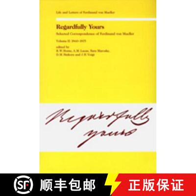 【3-4周达】精装 Regardfully Yours- Selected Correspondence of Ferdinand von Mueller : Volume II: 1860... [9783906757094]