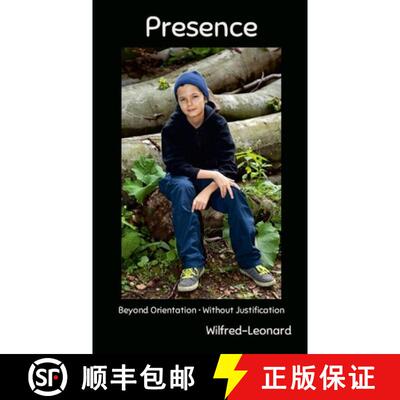 【3-4周达】Presence: Beyond Orientation  Without Justification [9781291874518]