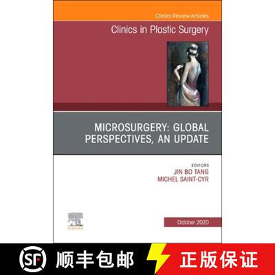 【3-4周达】精装 Microsurgery: Global Perspectives, an Update, an Issue of Clinics in Plastic Surgery:... [9780323795845]