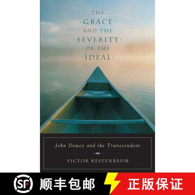 【3-4周达】The Grace and the Severity of the Ideal – John Dewey and the Transcendent [9780226432168]
